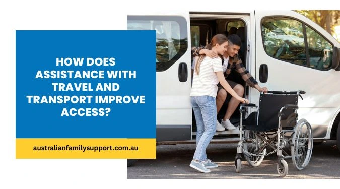 Assistance With Travel & Transport Access | Australian Family Support